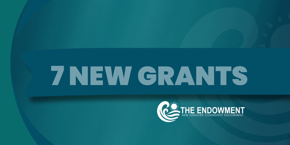 THE ENDOWMENT AWARDS SEVEN NEW GRANTS EXCEEDING $3.5M - New Hanover ...
